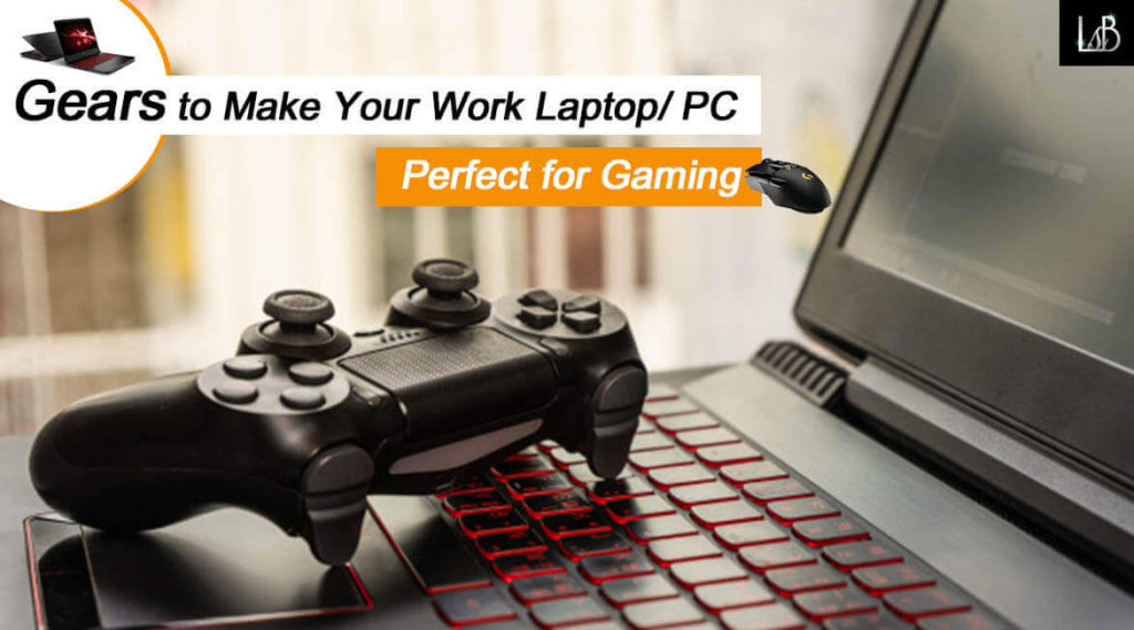 Trending Laptop/ PC Gears That Are Excellent For Gaming - Living Style Bits